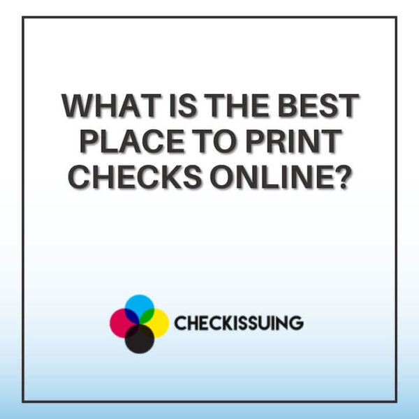 Best Place to Print Checks Online | CheckIssuing